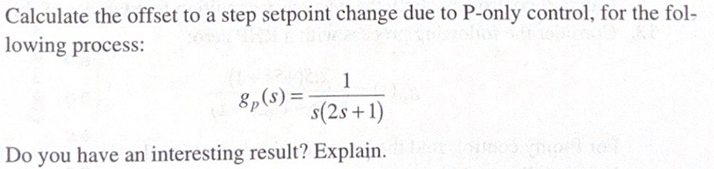 Solved Calculate the offset to a step setpoint change due to | Chegg.com