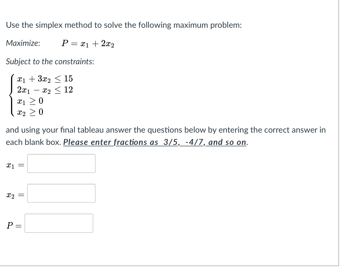 Solved Use the simplex method to solve the following maximum | Chegg.com
