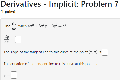 Solved Derivatives - Implicit: Problem 7 (1 point) Find dxdy | Chegg.com
