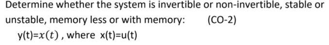 Solved Determine whether the system is invertible or | Chegg.com