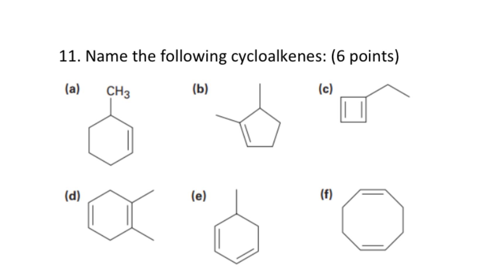 Solved 11. Name the following cycloalkenes: (6 points) (a | Chegg.com