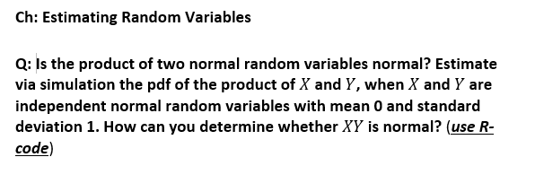 Solved Ch: Estimating Random Variables Q: Is the product of | Chegg.com