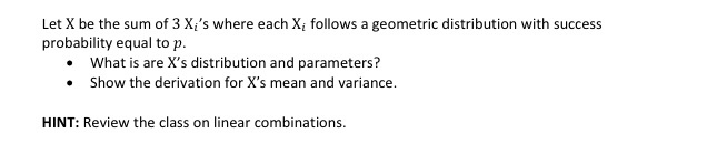 Solved Let X be the sum of 3 Xi's where each Xi follows a | Chegg.com