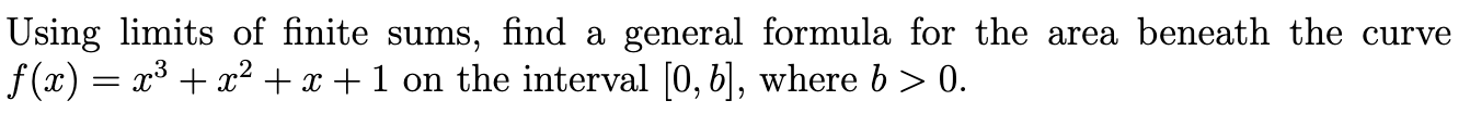Solved Using limits of finite sums, find a general formula | Chegg.com