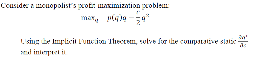 Solved Consider a monopolist's profit-maximization problem: | Chegg.com