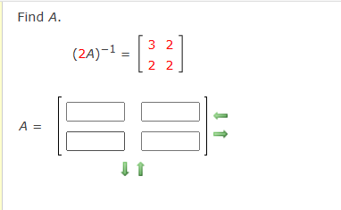 Solved Find A. (2A)−1=[3222]A=[⎦⎤⇒ | Chegg.com