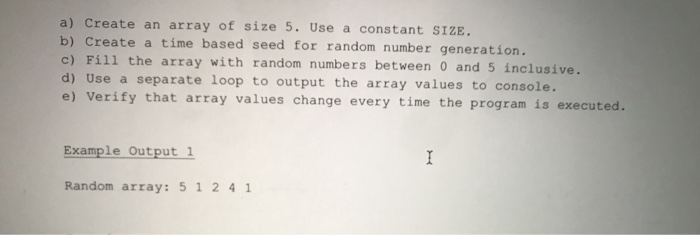 Solved a) Create an array of size 5. Use a constant SIZE b) | Chegg.com