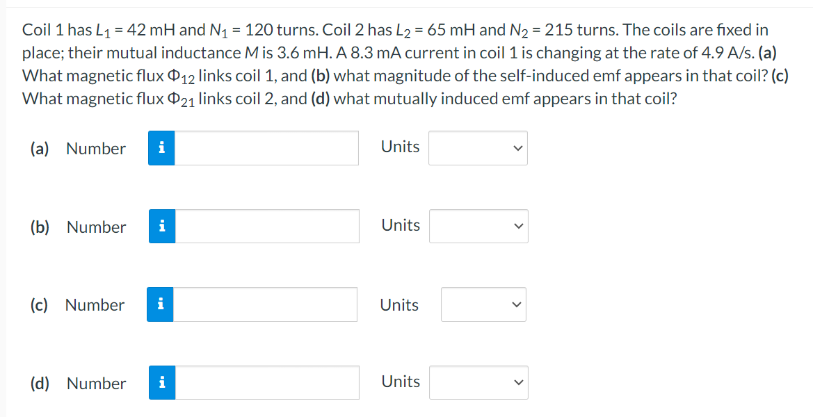 Solved Coil 1 has L1=42mH and N1=120 turns. Coil 2 has | Chegg.com