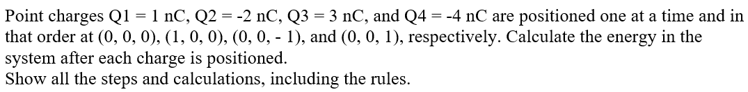 Solved Point charges Q1=1nC,Q2=−2nC,Q3=3nC, and Q4=−4nC are | Chegg.com