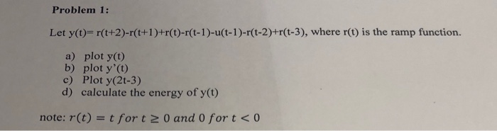 Solved Problem 1: Let y(t)= r(t+2)-r(t+1)+r(t)-r(t-1)-u(t-1 | Chegg.com
