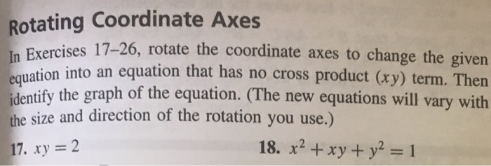 Solved Rotating Coordinate Axes rcises 17-26, rotate the | Chegg.com