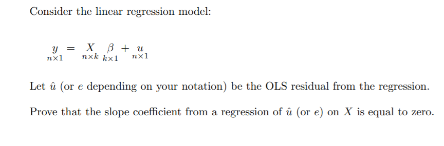 Solved Consider the linear regression model: y = X B + u nx1 | Chegg.com
