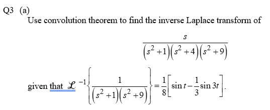 Solved Q3 (a) Use convolution theorem to find the inverse | Chegg.com