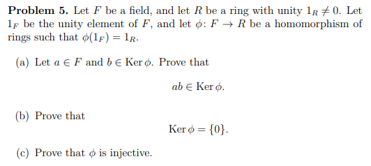 Solved Problem 5. Let F be a field, and let R be a ring with | Chegg.com