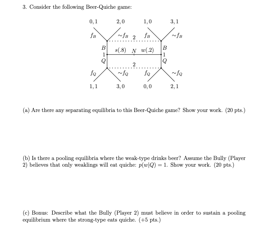 Solved 3. Consider the following Beer-Quiche game: (a) Are | Chegg.com