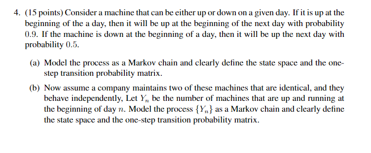 Solved 4. (15 points) Consider a machine that can be either | Chegg.com