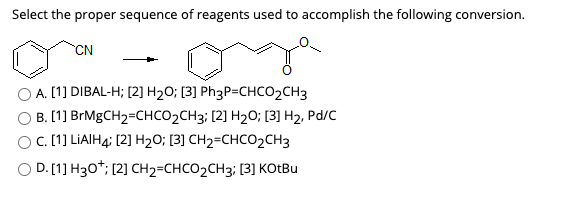 Solved Select the proper sequence of reagents used to | Chegg.com