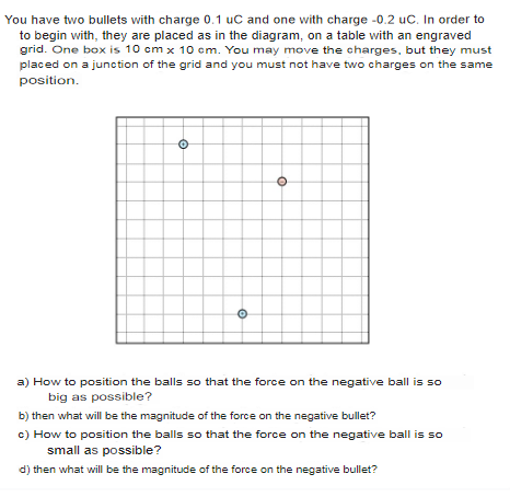 Solved You have two bullets with charge 0.1uC and one with | Chegg.com