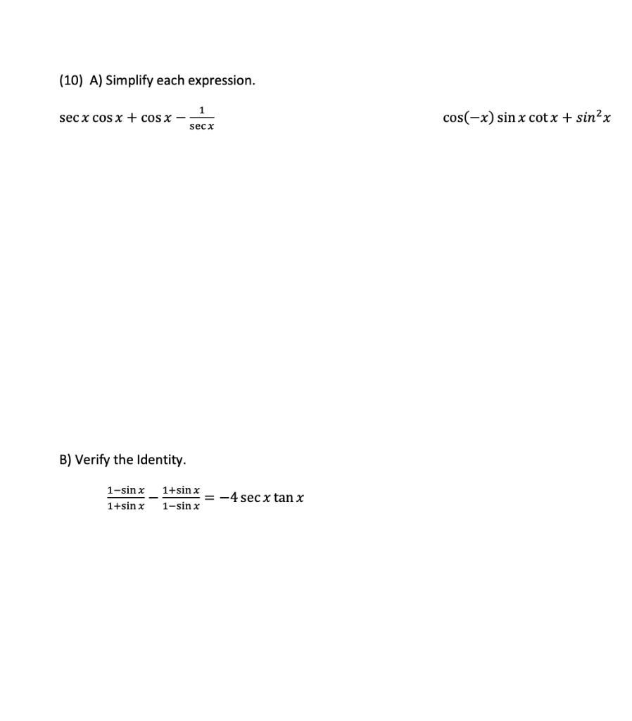 Solved (10) A) Simplify each expression. 1 sec x cos x + cos | Chegg.com