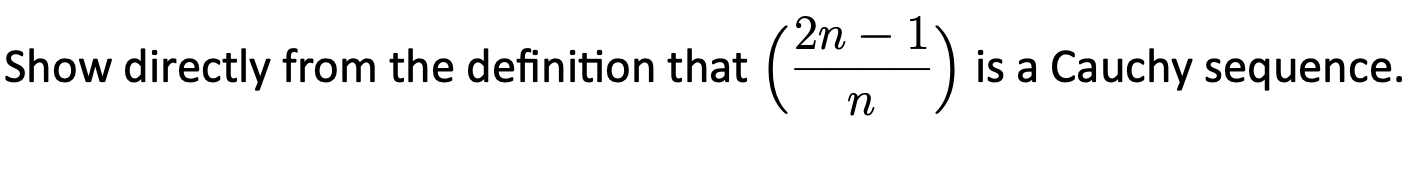 Solved Show directly from the definition that (n2n−1) is a | Chegg.com