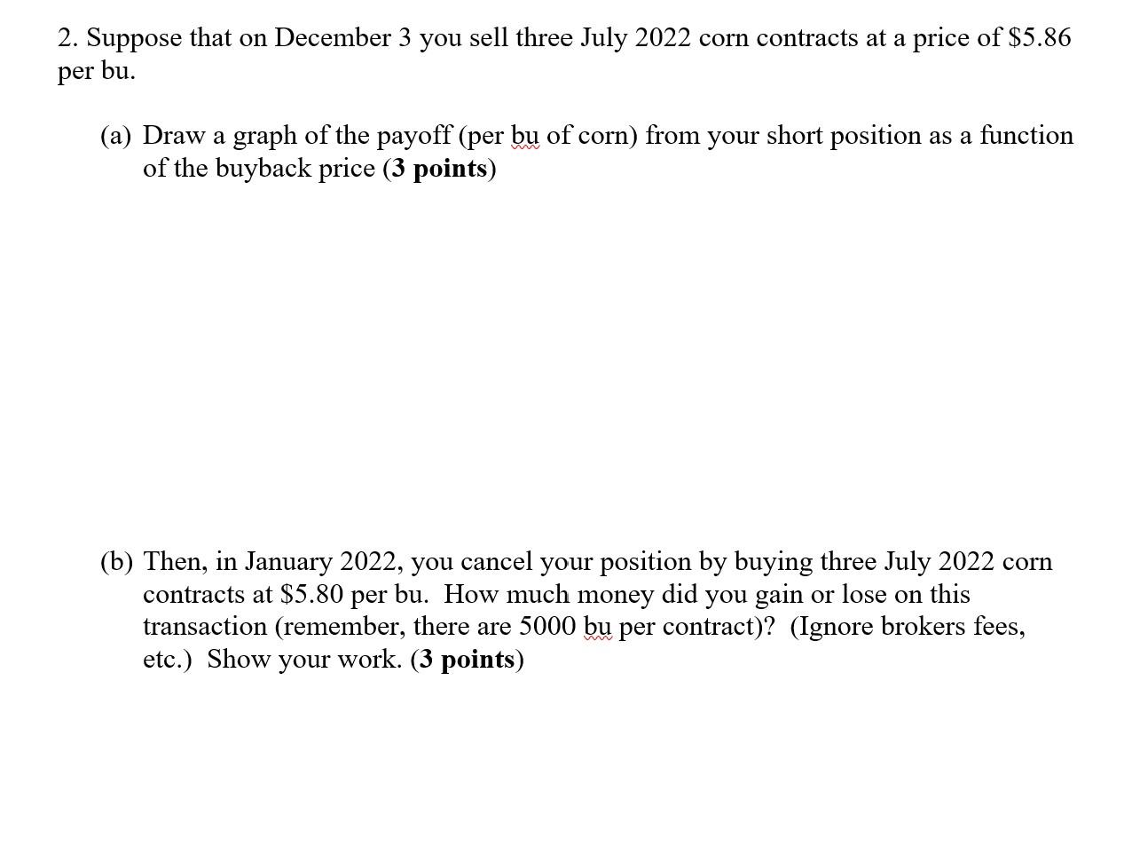 Solved 2. Suppose that on December 3 you sell three July | Chegg.com