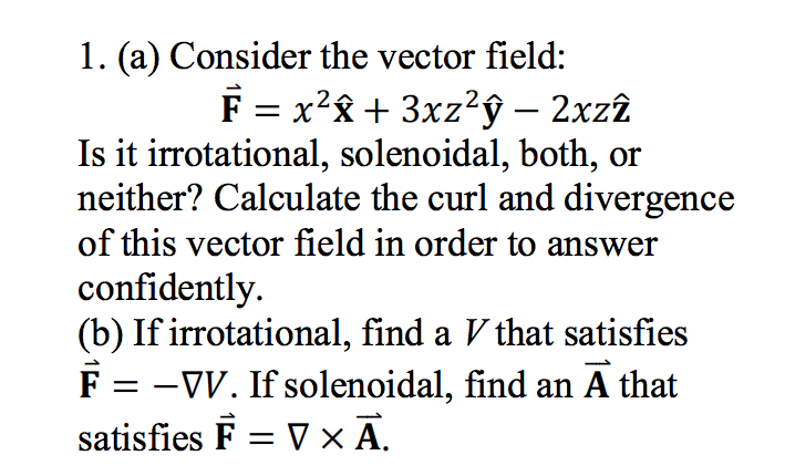 Solved 1. (a) Consider the vector field: Is it irrotational, | Chegg.com
