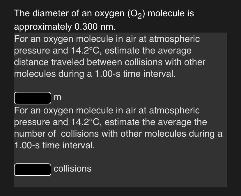 Solved The diameter of an oxygen (O2) molecule is | Chegg.com