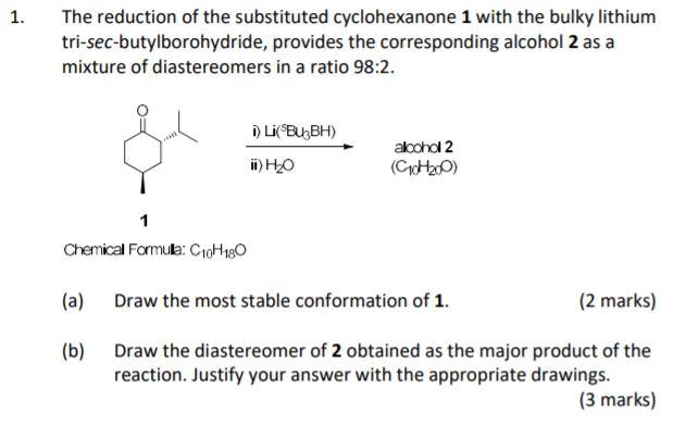 Solved 1- The reduction of the substituted cyclohexanone 1 | Chegg.com