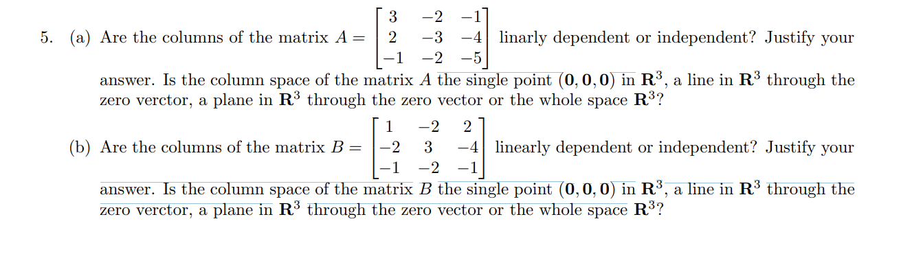 Solved (a) ﻿Are the columns of the matrix | Chegg.com