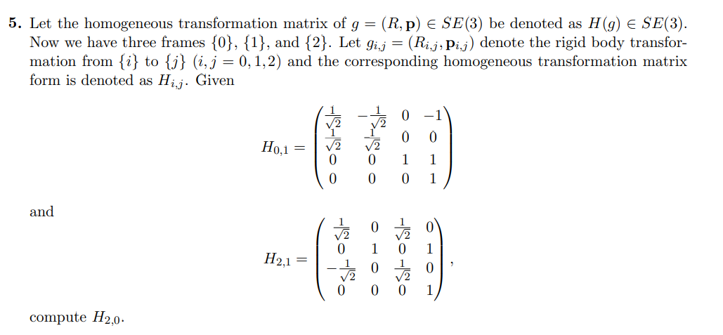 Solved 5. Let the homogeneous transformation matrix of g = | Chegg.com