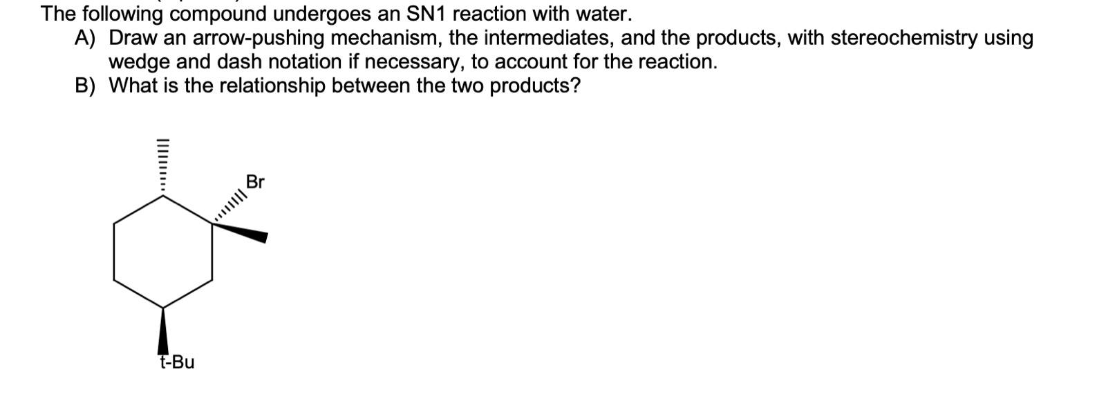 Solved The following compound undergoes an SN1 reaction with | Chegg.com