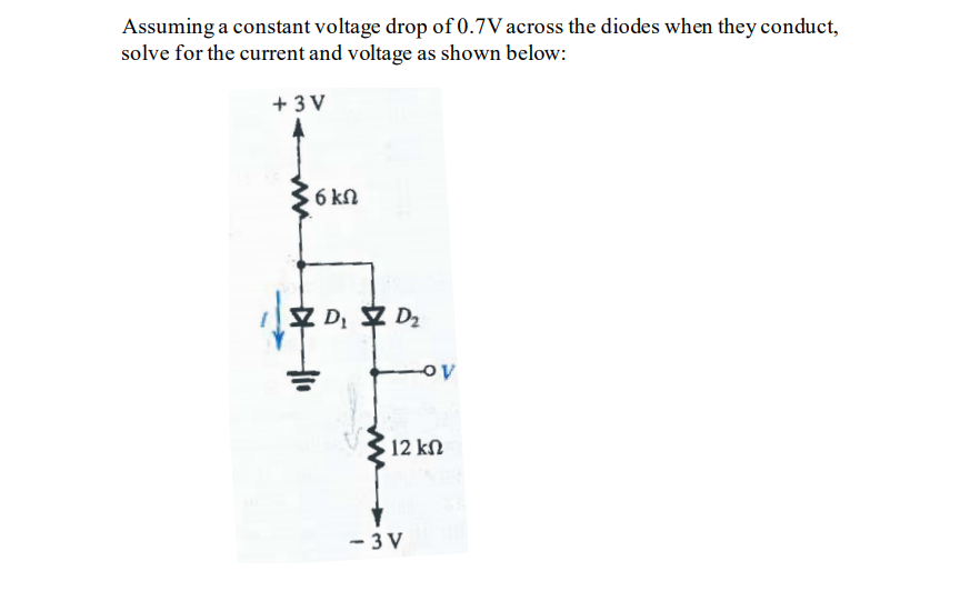 Solved Assuming a constant voltage drop of 0.7V across the | Chegg.com