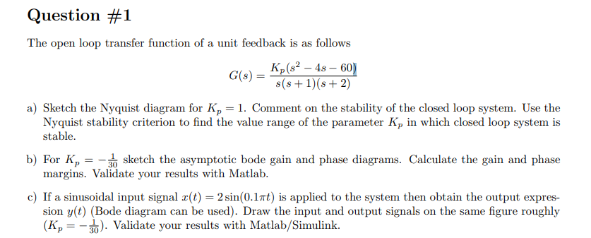 Solved Question #1 The open loop transfer function of a unit | Chegg.com