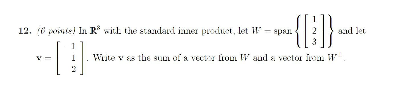 Solved In R3 with the standard inner product, let W = span{ | Chegg.com