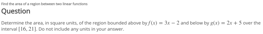 Solved Find the area of a region between two linear | Chegg.com