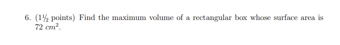 Solved 6. (142 points) Find the maximum volume of a | Chegg.com