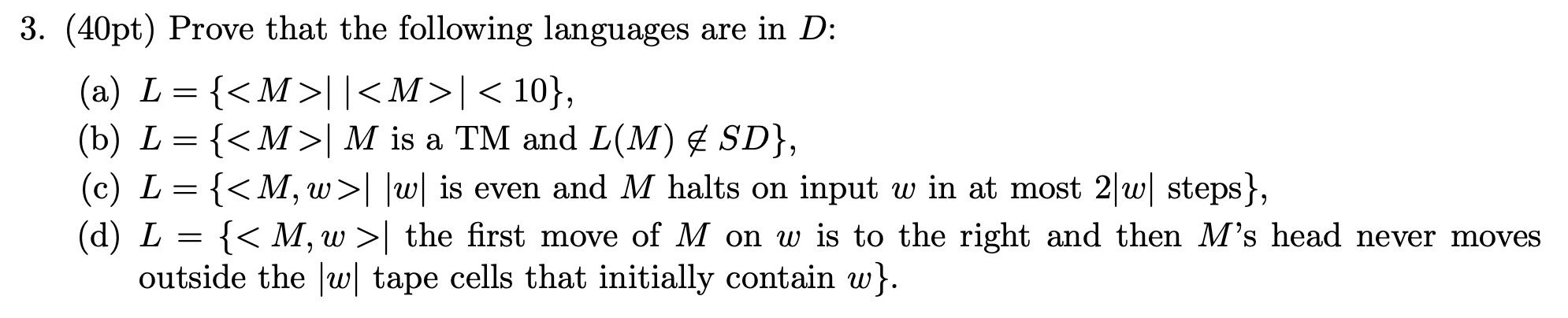Solved 3. (40pt) Prove that the following languages are in | Chegg.com
