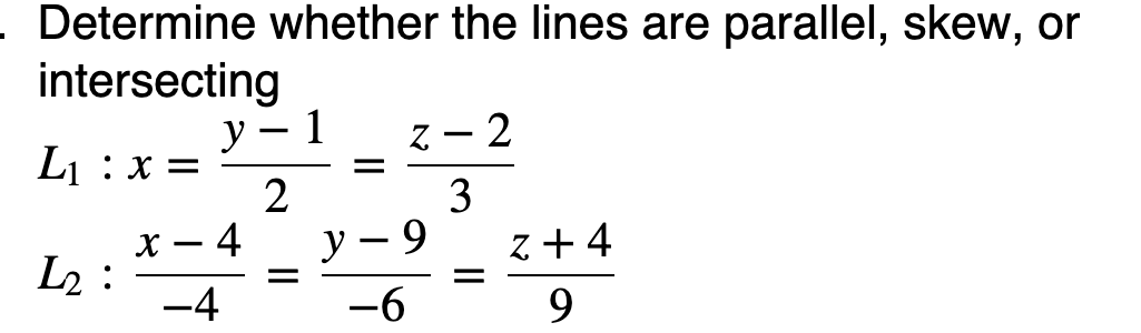 Solved Determine whether the lines are parallel, skew, or | Chegg.com
