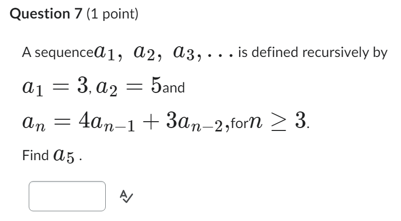 Solved Question 7 (1 ﻿point)A sequence a1,a2,a3,dots is | Chegg.com