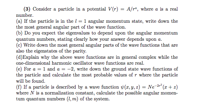 Solved (3) Consider a particle in a potential V(r) = A/ra, | Chegg.com