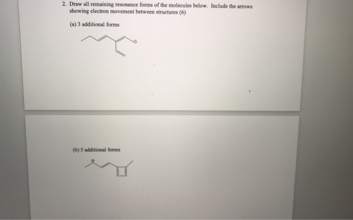 Solved 2. Draw all remaining resonance forms of the | Chegg.com