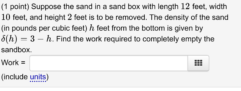 Solved (1 point) Suppose the sand in a sand box with length | Chegg.com