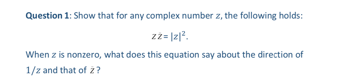 Solved Question 1: Show that for any complex number z, ﻿the | Chegg.com