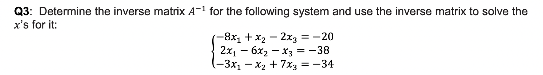 Solved = Q3: Determine the inverse matrix A-1 for the | Chegg.com