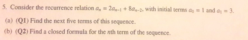 Solved 5. Consider the recurrence relation an-2an-1 + 8an-2, | Chegg.com