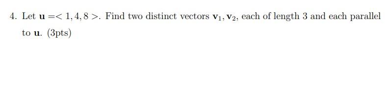 Solved 4. Let u= . Find two distinct vectors v1,v2, | Chegg.com