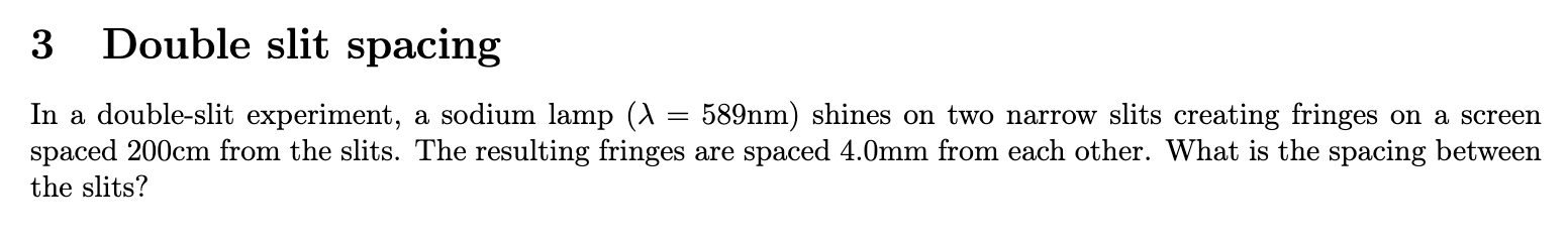 Solved 3 Double slit spacing In a double-slit experiment, a | Chegg.com