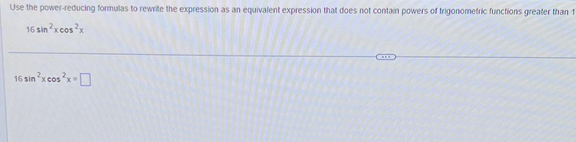 Solved Use the power-reducing formulas to rewrite the | Chegg.com