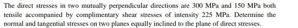 Solved The direct stresses in two mutually perpendicular | Chegg.com