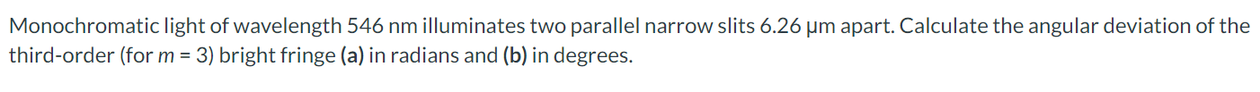 Solved Monochromatic light of wavelength 546 nm illuminates | Chegg.com
